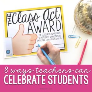8 Ways Teachers Can Celebrate Student Success - Presto Plans